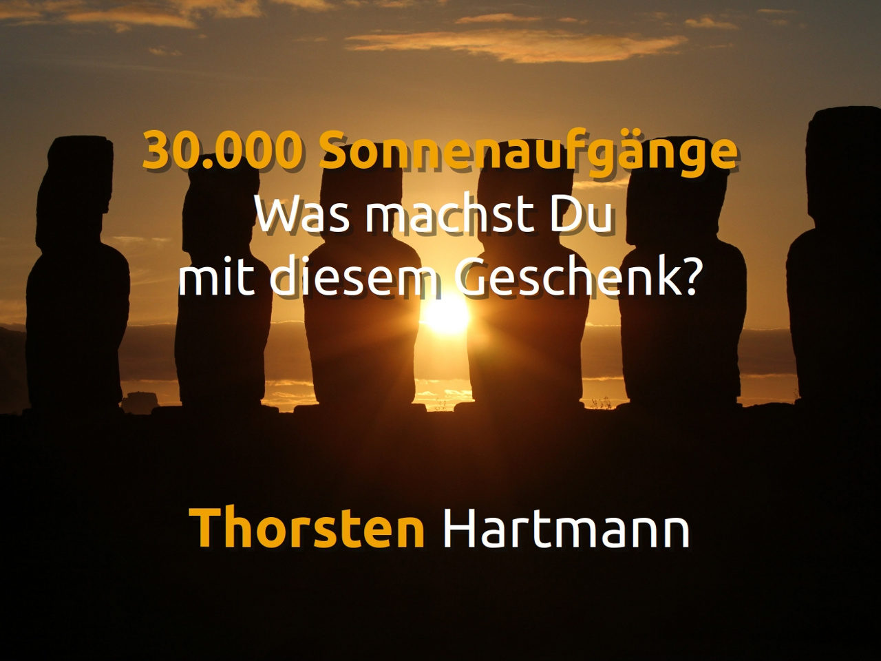 30.000 Sonnenaufgänge und was wir damit machen wollen • Thorsten Hartmann